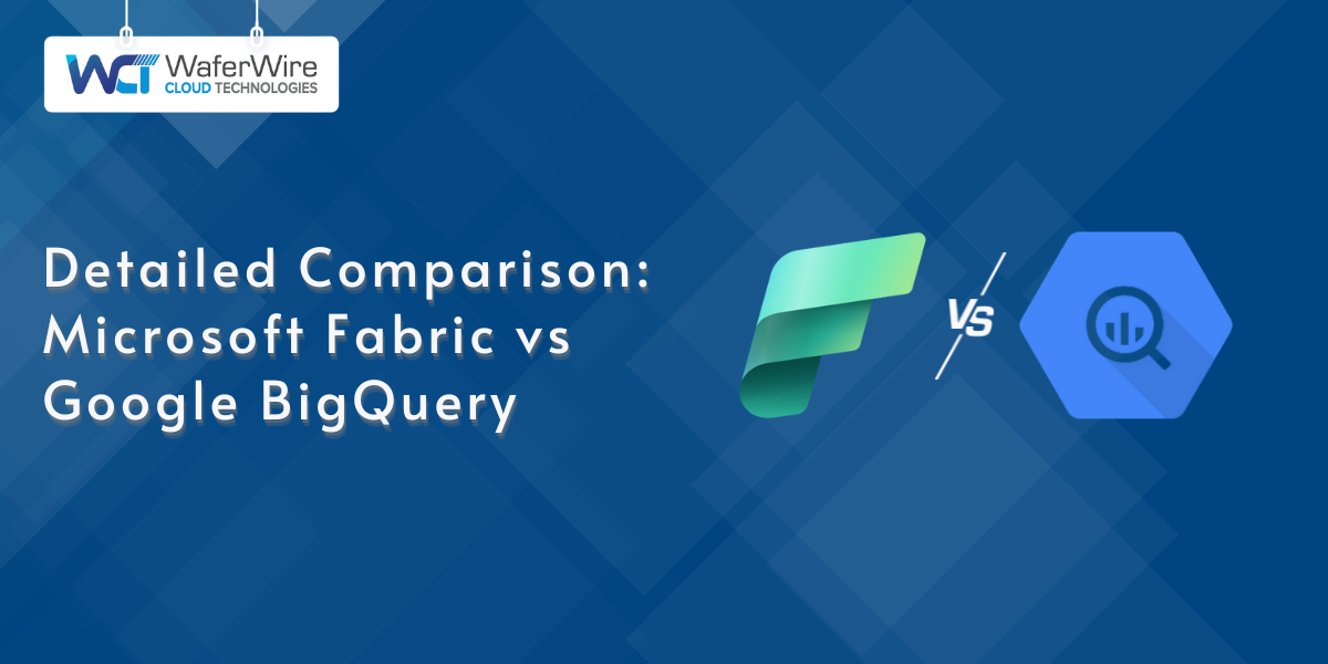 Detailed Comparison: Microsoft Fabric vs Google BigQuery